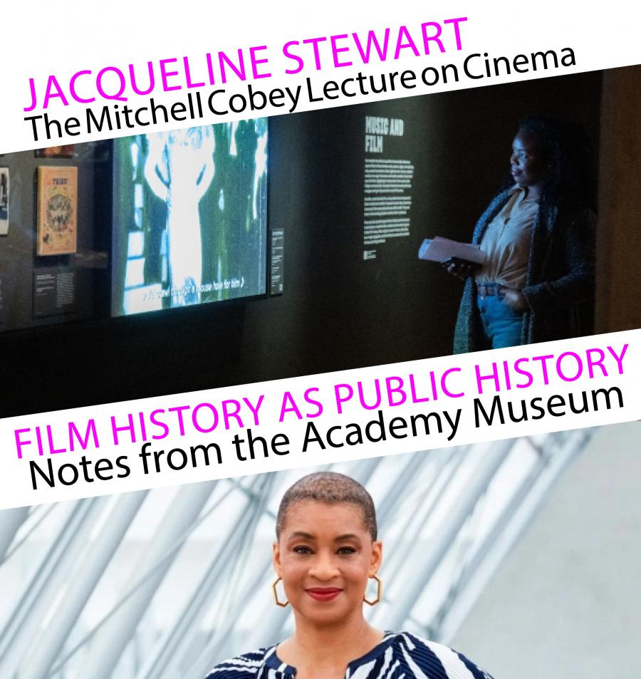 The Mitchell Cobey Lecture on Cinema: Jacqueline Stewart | Cinema and ...